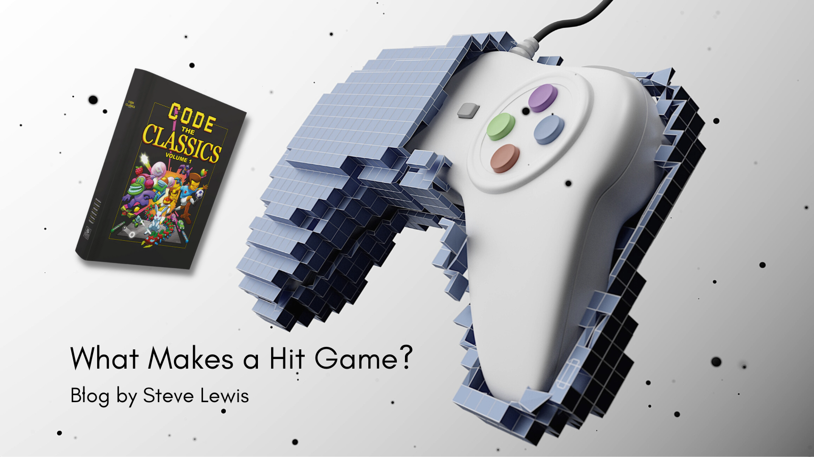 What Makes a Hit Game? (Blog by Steve Lewis) - Sony Pencoed